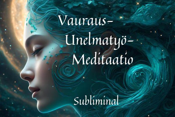 Vauraus-Unelmatyö-meditaatio | Jenni Turku - kurssit
